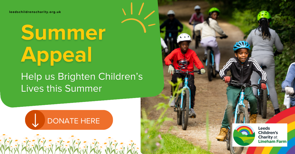 Summer Appeal 2024 - Leeds Children’s Charity